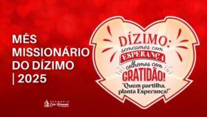 DISPONÍVEIS OS MATERIAIS DO MÊS MISSIONÁRIO DO DÍZIMO 2025! | Paróquia ...